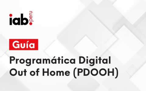 Guía de Programática Digital Out of Home (PDOOH) - IAB Perú